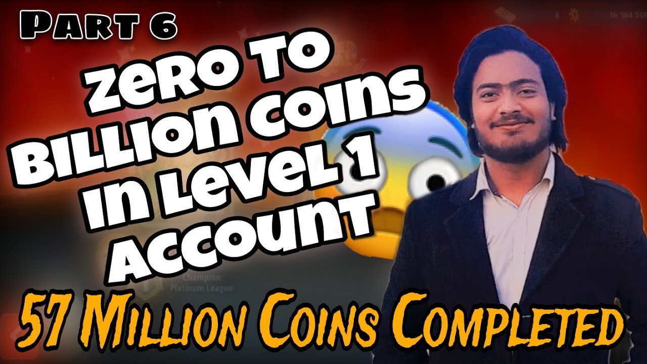 57 Million Coins Completed 🔥💪 Zero To Billion Coins In Level 1 Account ...