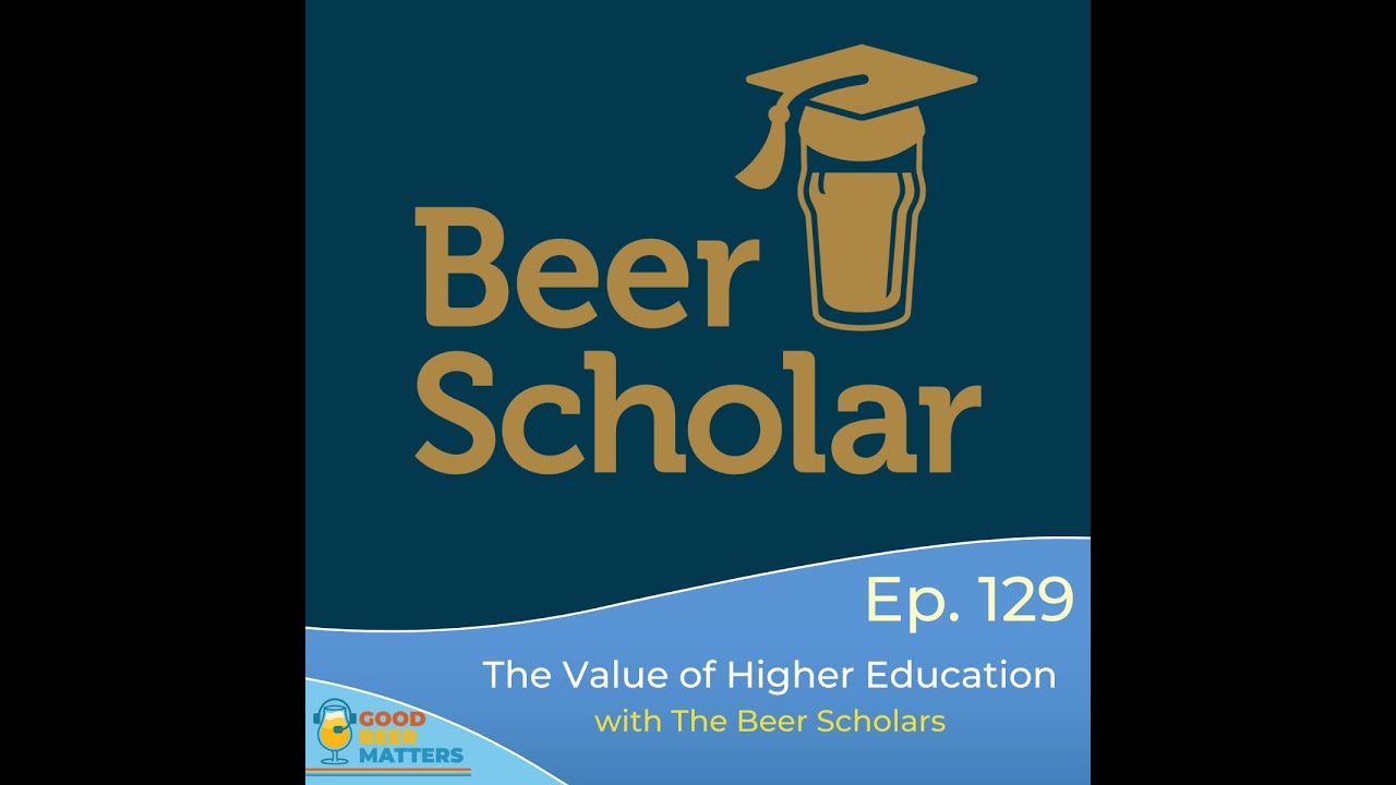 GBM 129 The Value of Higher Beer Education, with Advanced Cicerone’s ...