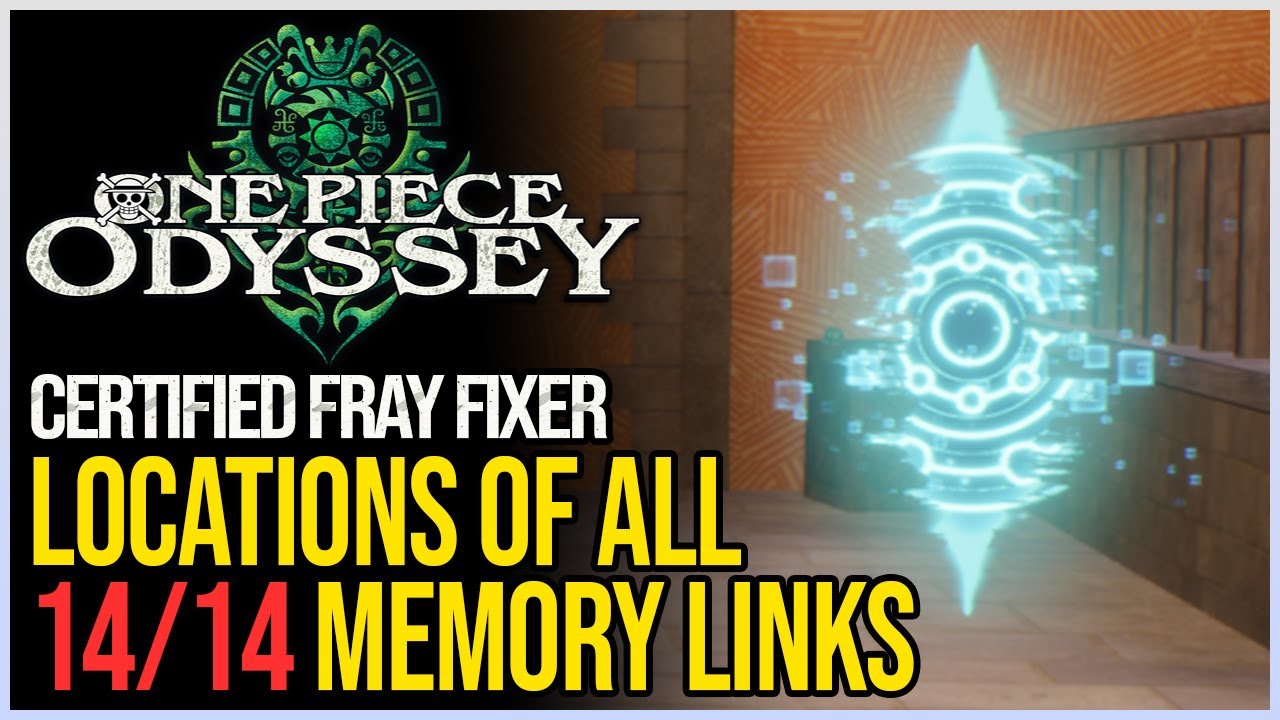 One Piece Odyssey All Memory Links - Certified Fray Fixer Achievement ...