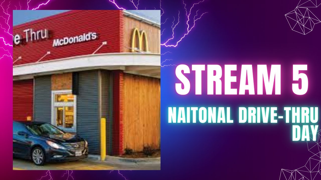 Stream 5 - National Drive-Thru Day! - YouTube