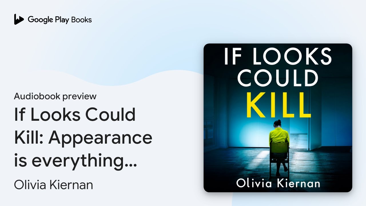 If Looks Could Kill: Appearance is everything.… by Olivia Kiernan ...