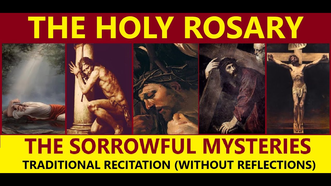 The Sorrowful Mysteries of the Holy Rosary - Traditional (without ...