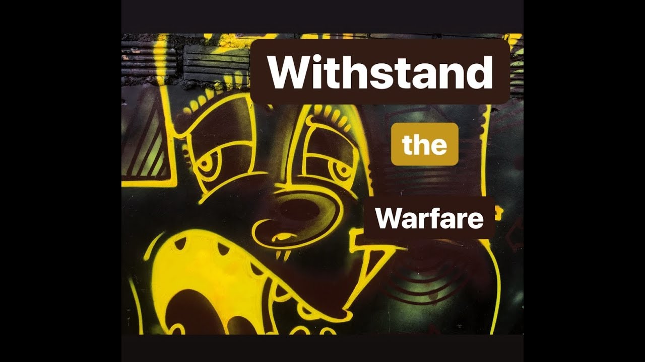 Withstand The Warfare YouTube withstand-the-warfare-youtube