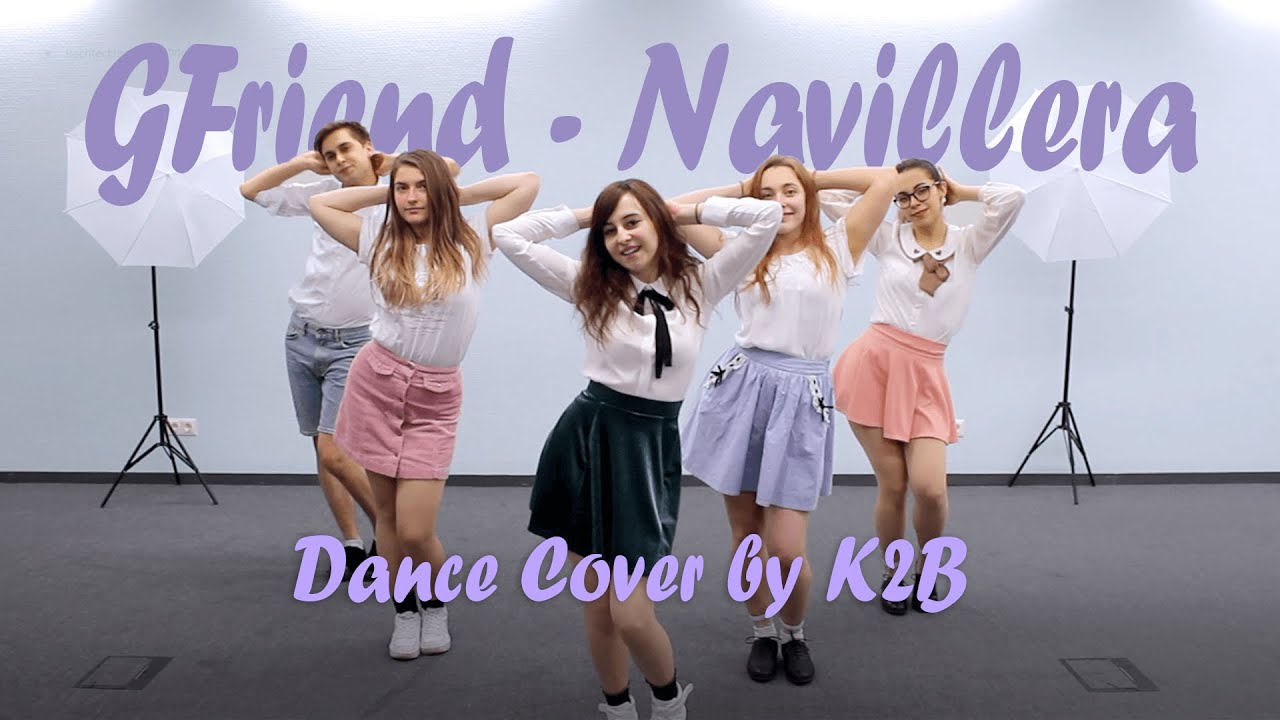 여자친구(GFRIEND) - 너 그리고 나 (NAVILLERA) [Dance Cover by K2B] - YouTube