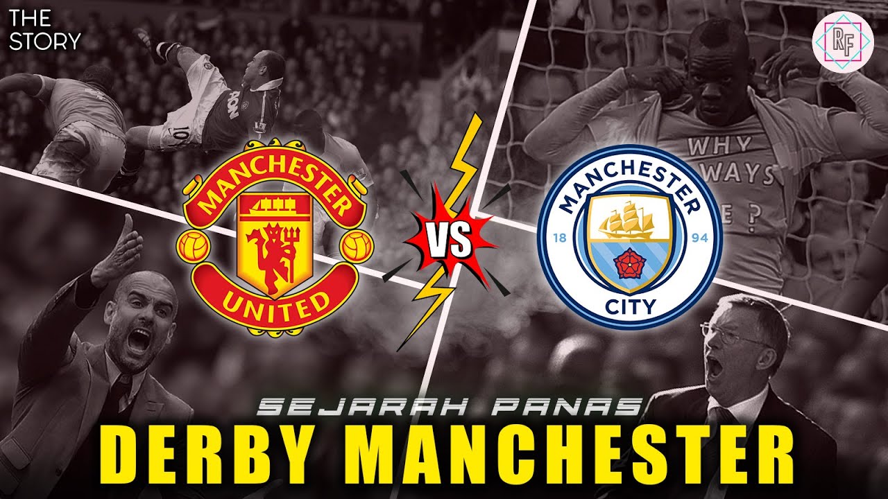 SEJARAH DERBY MANCHESTER ! (Man United vs Man City) - YouTube