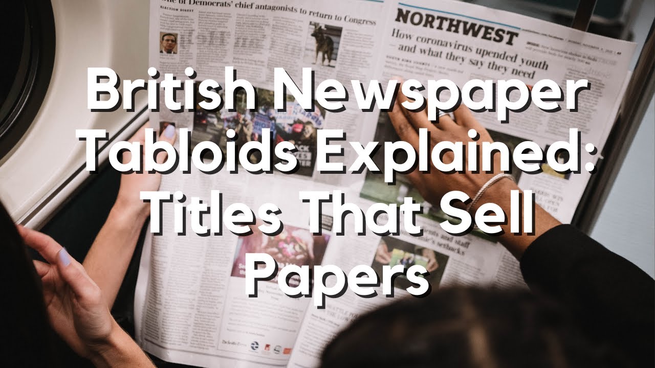 British Newspaper Tabloid Covers: Analyzing Titles of Broadsheets and ...