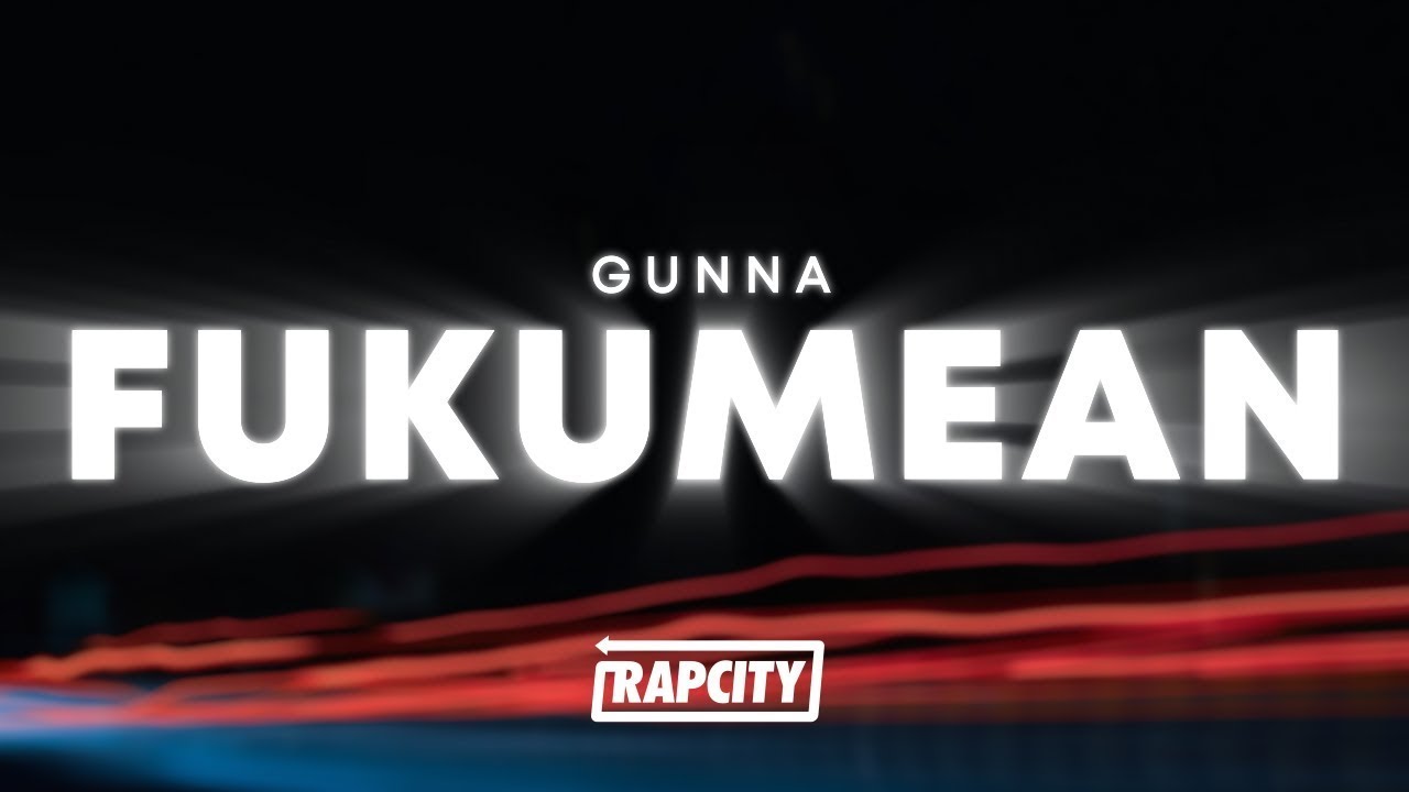Gunna - fukumean (Lyrics) | 30mins Trending Music - YouTube