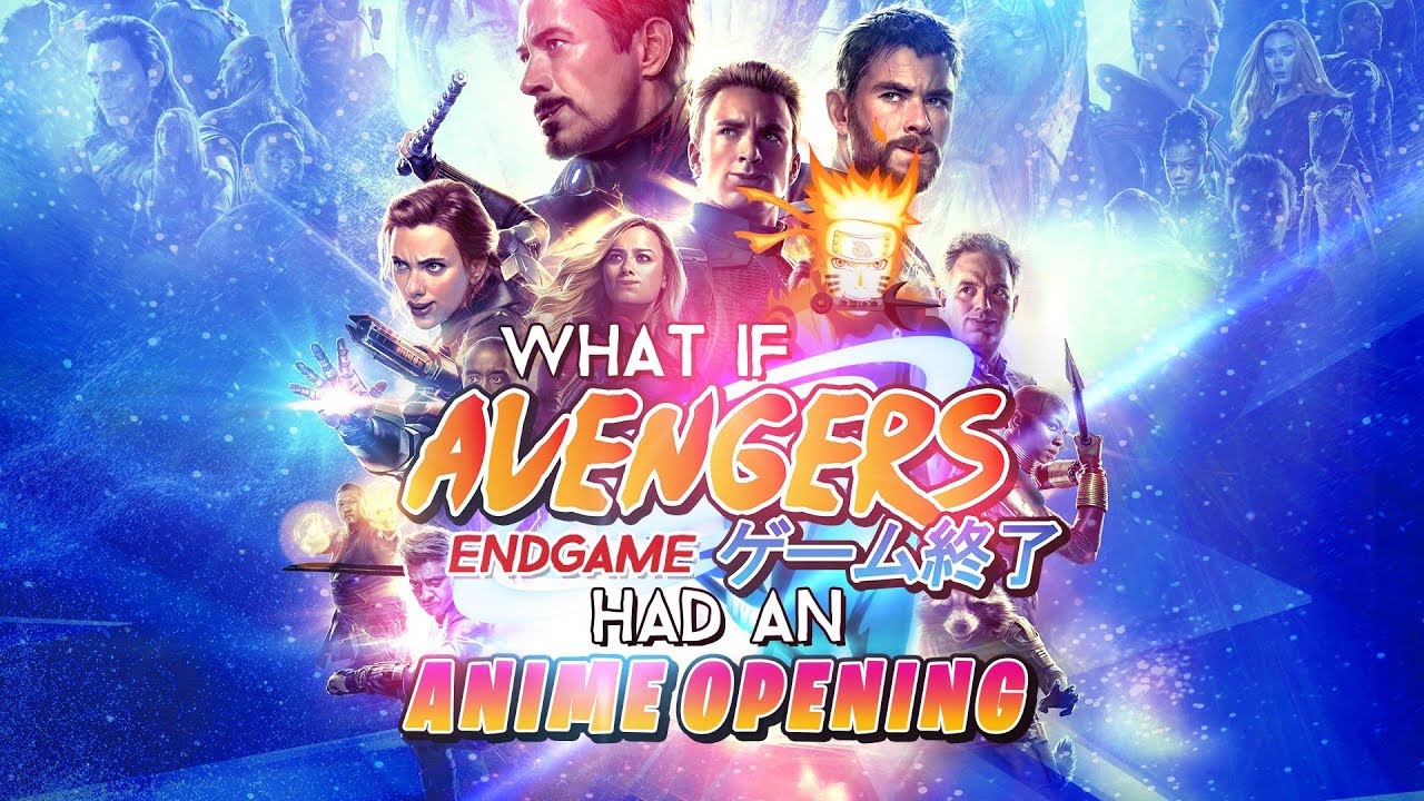 What if AVENGERS: ENDGAME had an anime opening? - YouTube