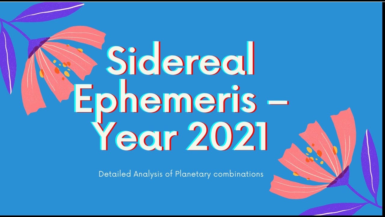 2021 Sidereal Ephemeris Analysis - Part1 - YouTube