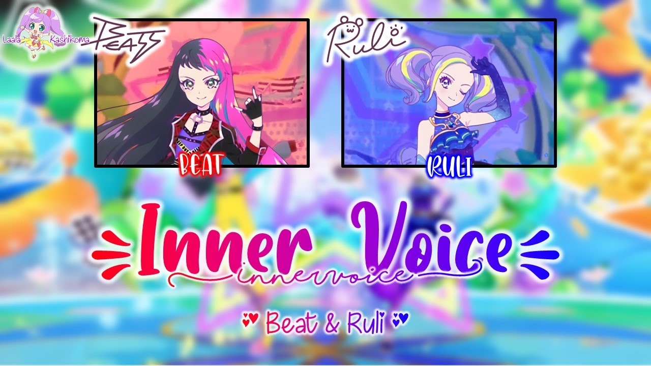 Inner Voice｜Ruli & Beat/Kyōko｜FULL+LYRICS[ROM/KAN/ENG]｜Aikatsu Planet ...