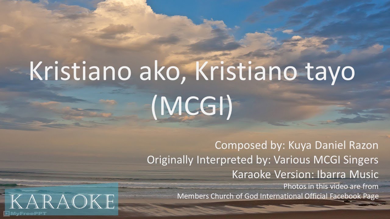 Kristiyano Ako Kristiyano Tayo MCGI Karaoke - YouTube