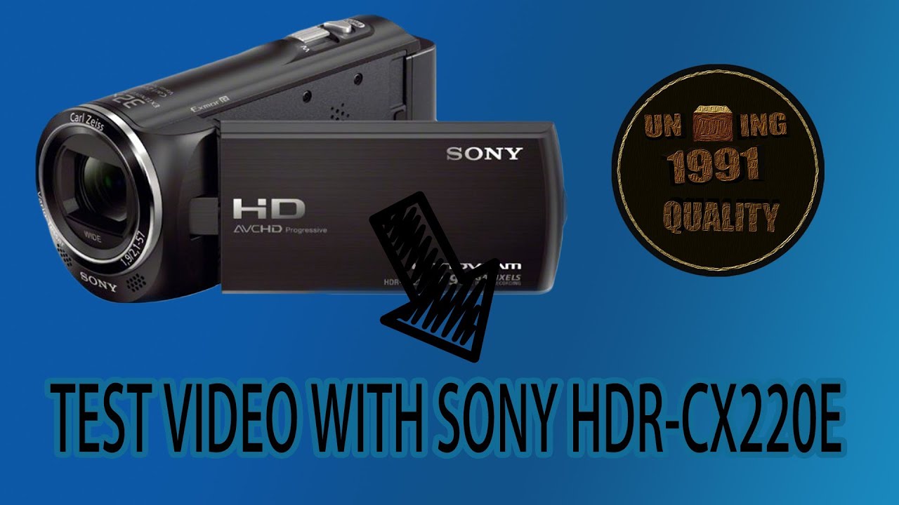 SONY CAMCORDER HDR-CX220E TEST VIDEO - YouTube