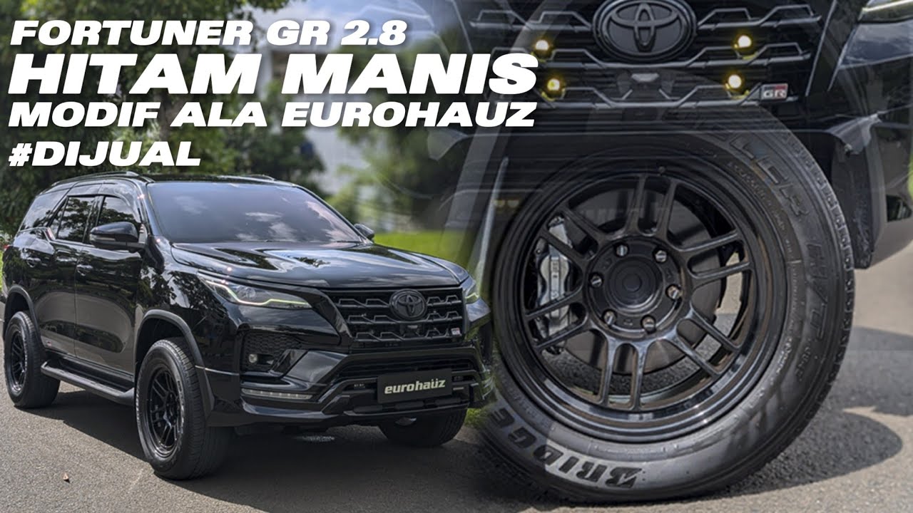 TOYOTA FORTUNER GR 2.8 HITAM MANIS. MODIFIKASI ALA EUROHAUZ #fortuner # ...