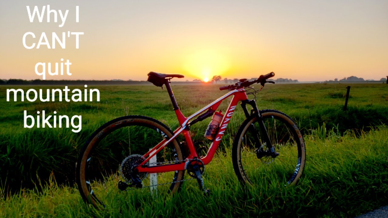 Why I CAN'T quit mountain biking - YouTube