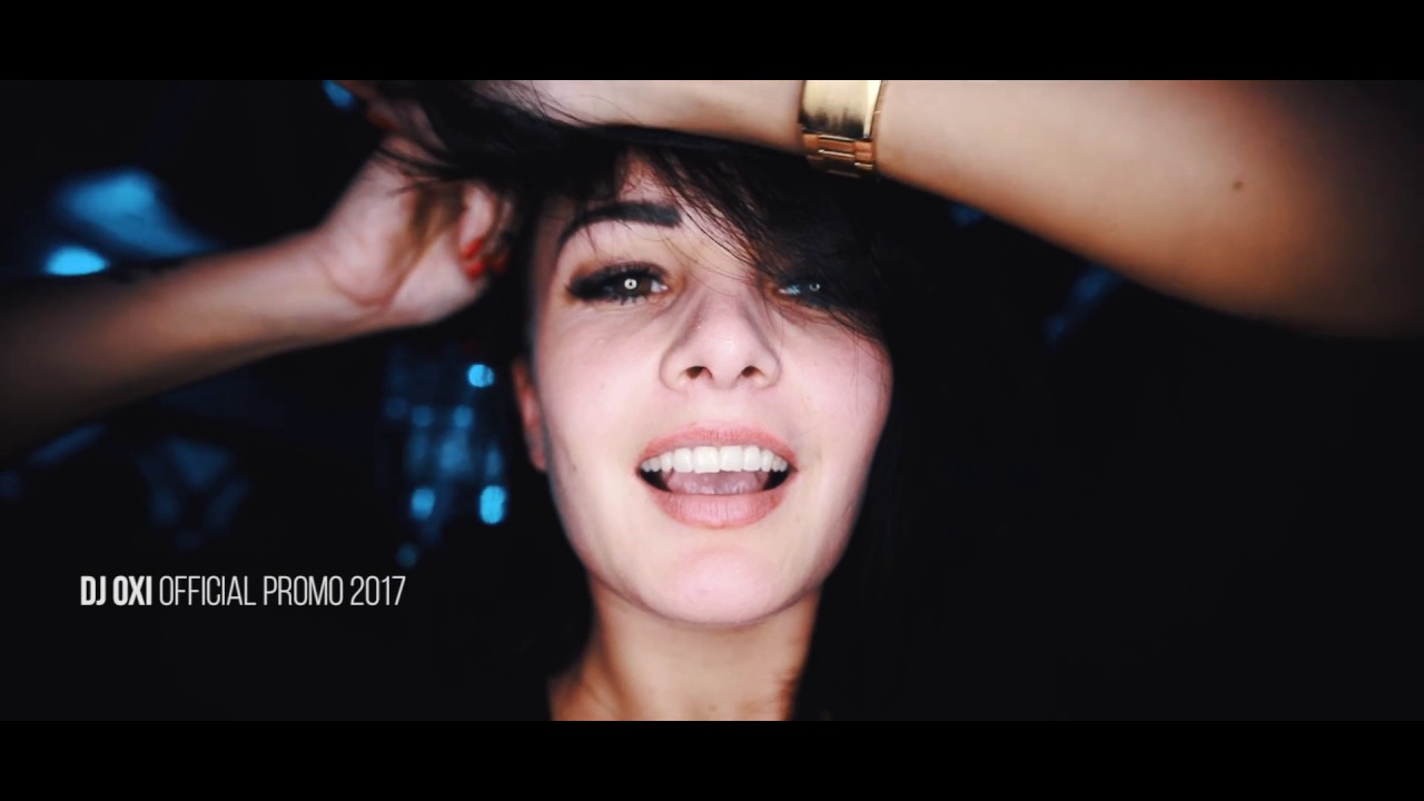 Dj Oxi Official Promo 2017 - YouTube