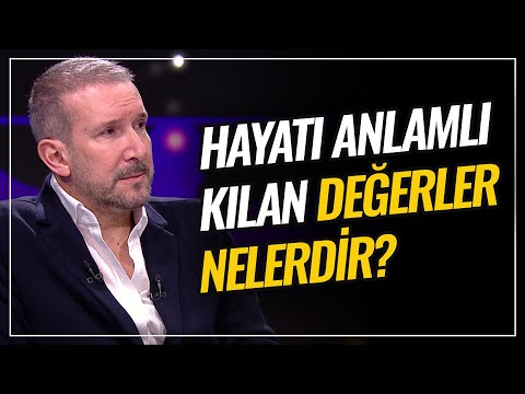Hayatı Anlamlı Kılan Değerler Nelerdir? | İbrahim Bilgen / Sinem Bilgen | İnsan Hali