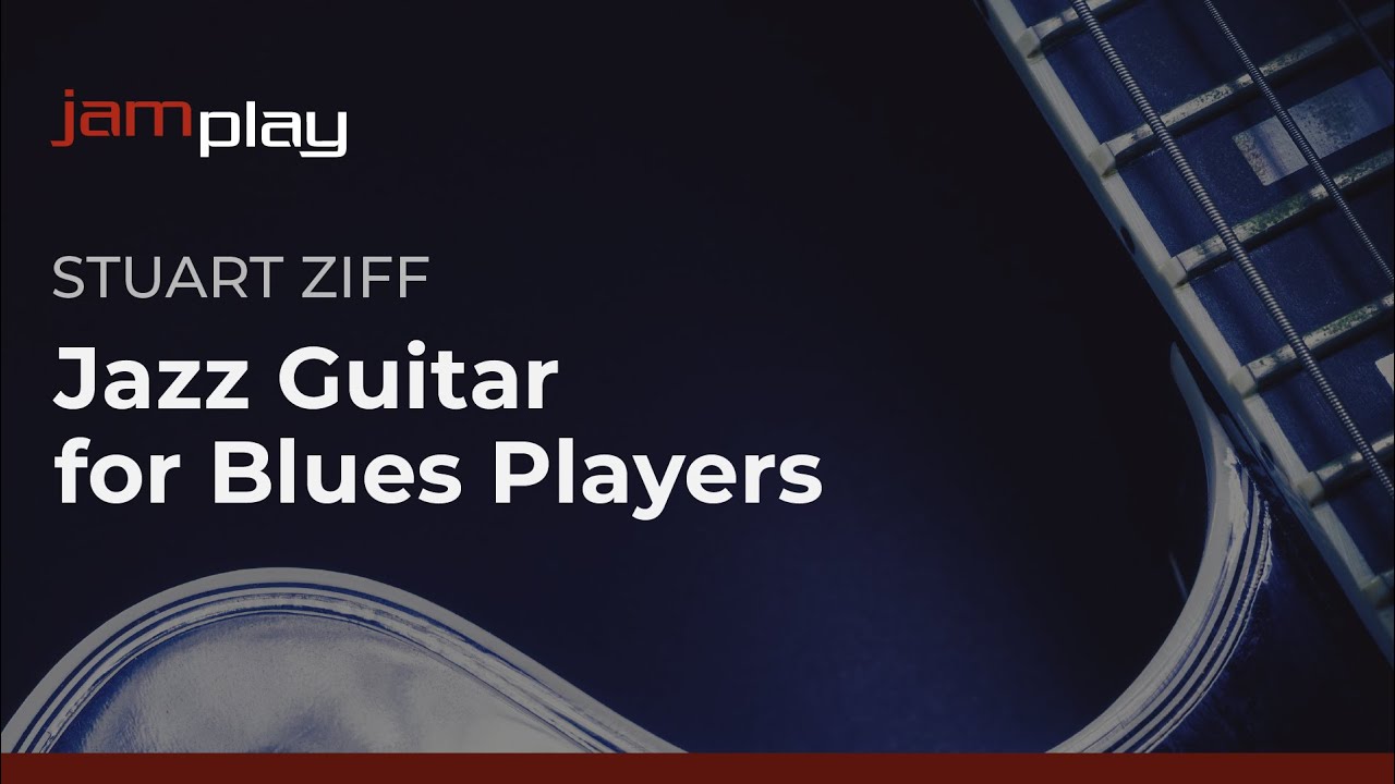 🎸 Stuart Ziff Guitar Lessons - Jazz Guitar for Blues Players ...