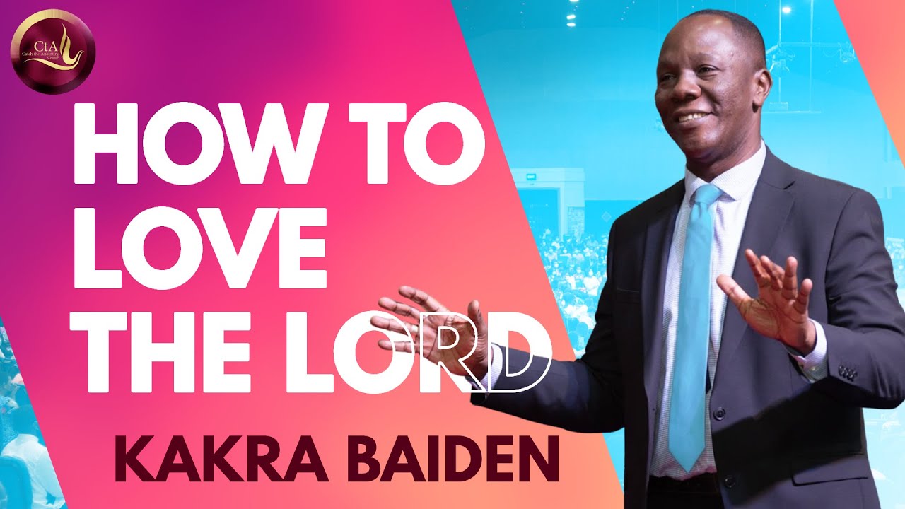How To Love The Lord | Bishop Kakra Baiden | 12 - 02- 2023 - YouTube