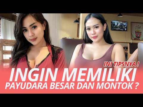 HOT SEXY ! Cara Agar Payudara Besar Dan Montok oleh Silvia RoyShita !