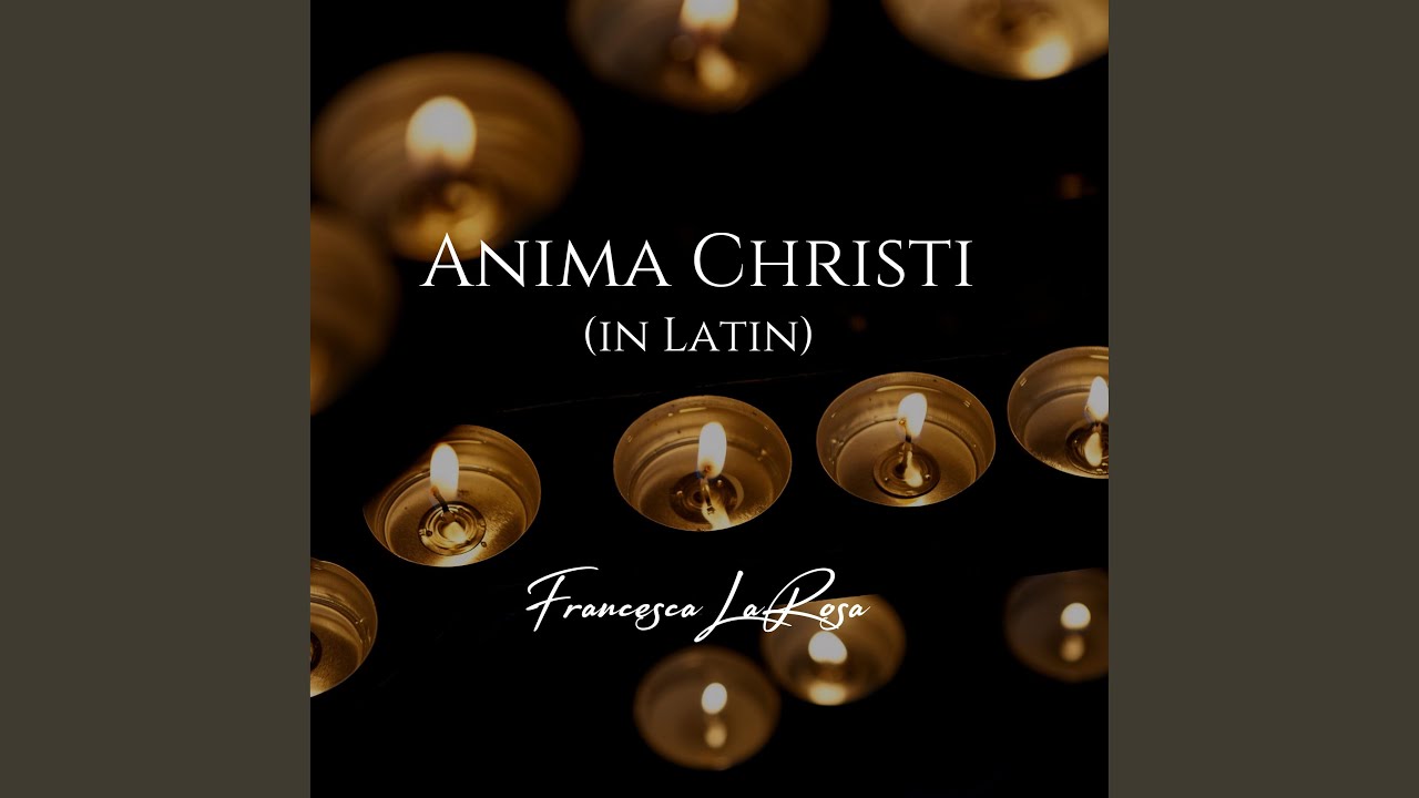 Anima Christi (Latin) - YouTube