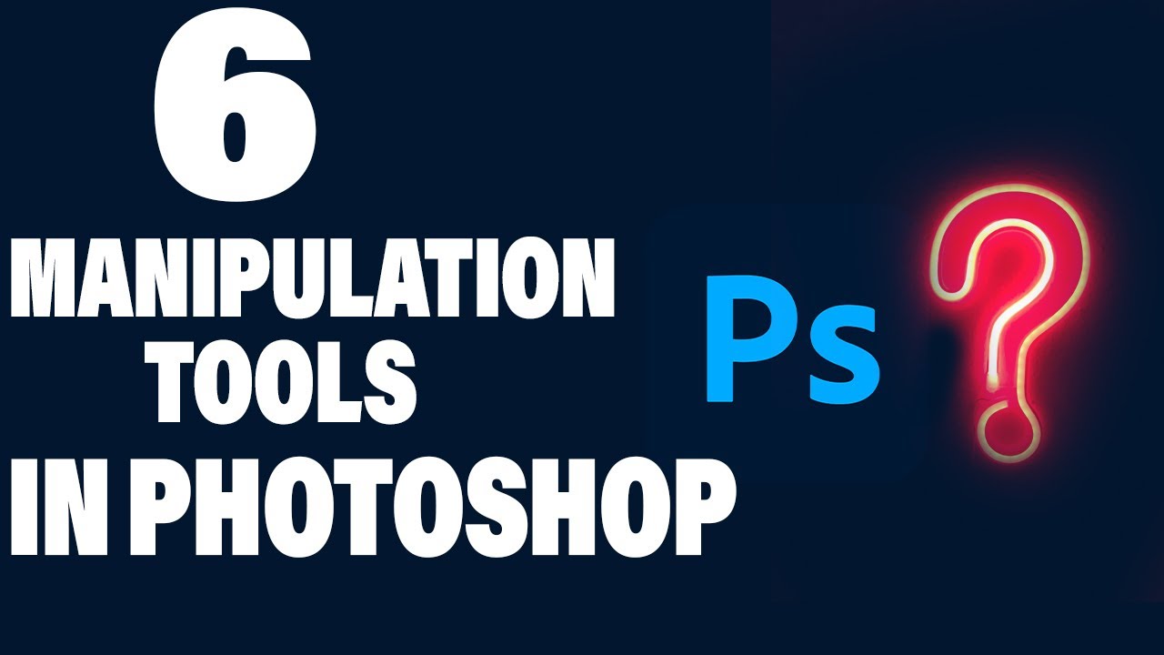 Photoshop Tutorial 6 Manipulation Tool In Photoshop photoshop tools photoshop-tutorial-6-manipulation-tool-in-photoshop-photoshop-tools