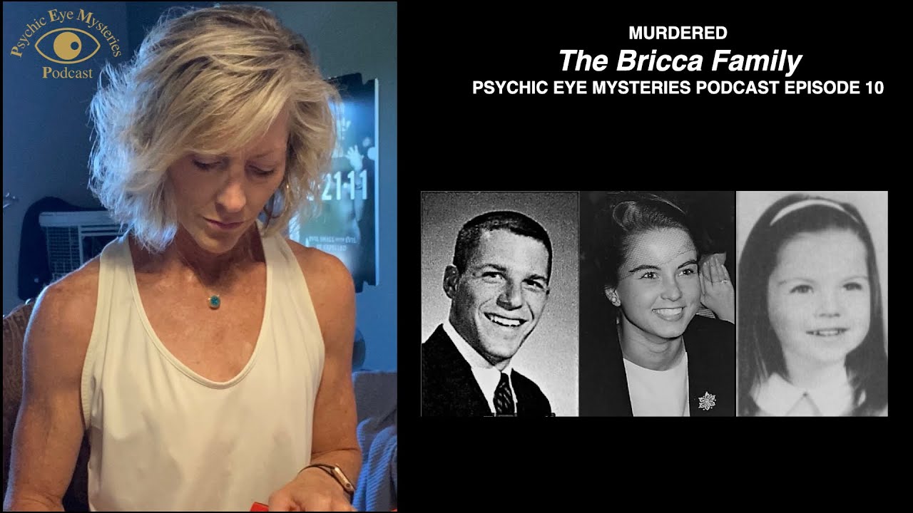 MURDERED, The Bricca Family, PSYCHIC EYE MYSTERIES PODCAST EPISODE 10 ...
