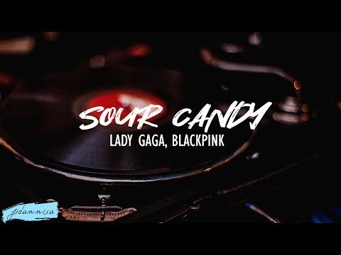 Lady Gaga, BLACKPINK – 'Sour Candy' Easy Lyrics
