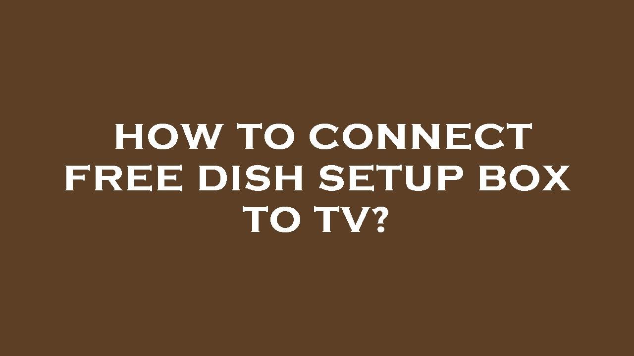 How to connect free dish setup box to tv? - YouTube