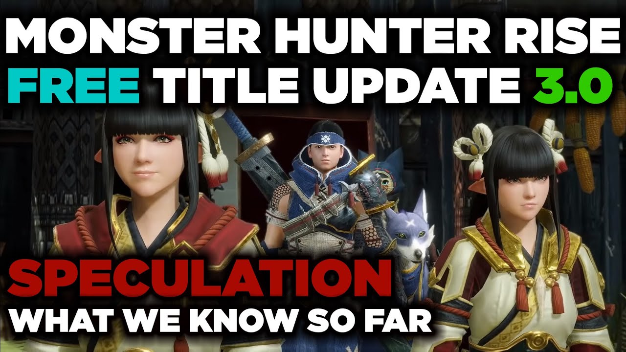 Monster Hunter Rise Free May Title Update! Speculation/Discussion - YouTube