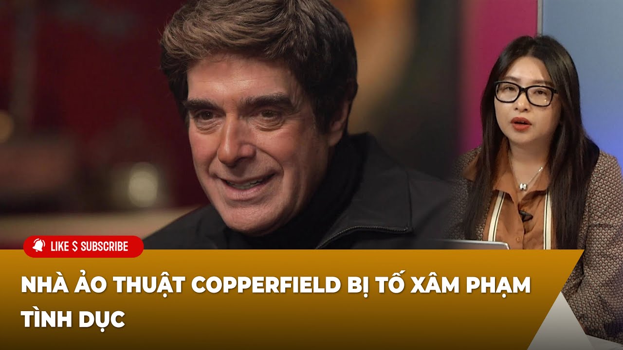 Thời Sự Thế Giới P2 (05-17-24) Nhà ảo thuật Copperfield bị ᴛố xâᴍ ᴘʜạᴍ ᴛìɴʜ ᴅụᴄ - YouTube