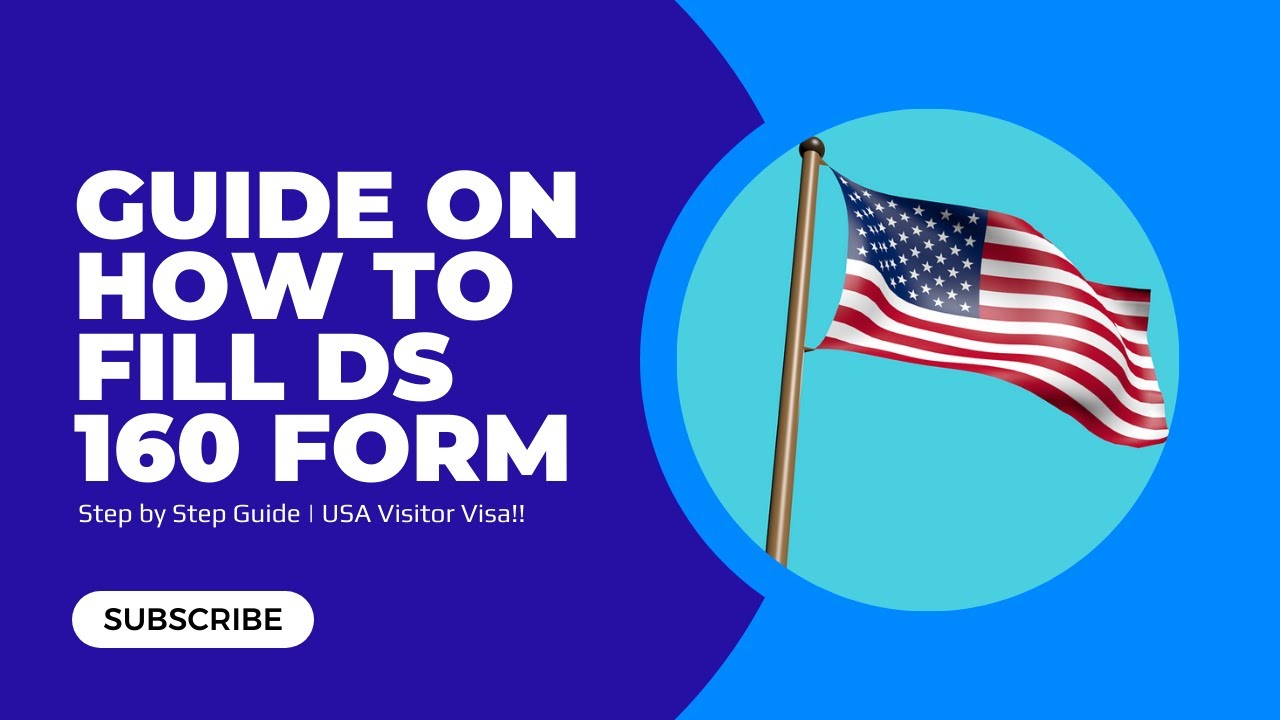 Step by Step Guide on How To Fill DS 160 Application Form for US ...