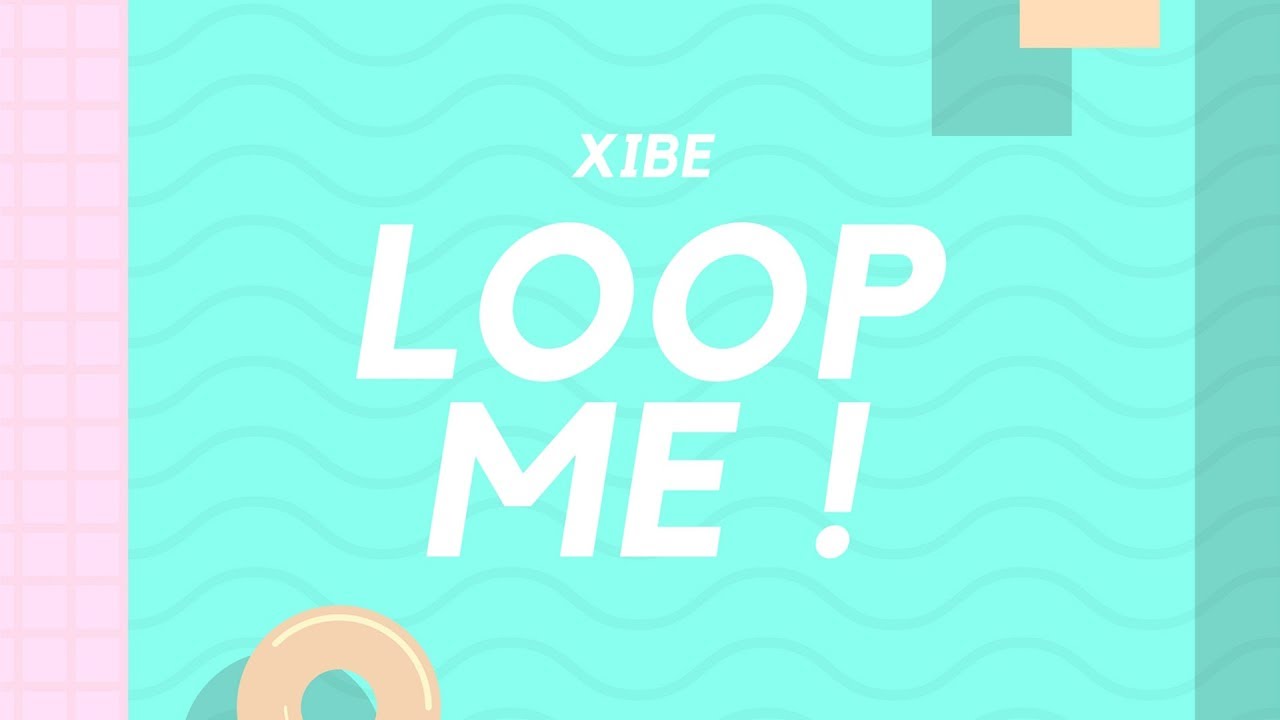 XIBE - Loop Me - YouTube