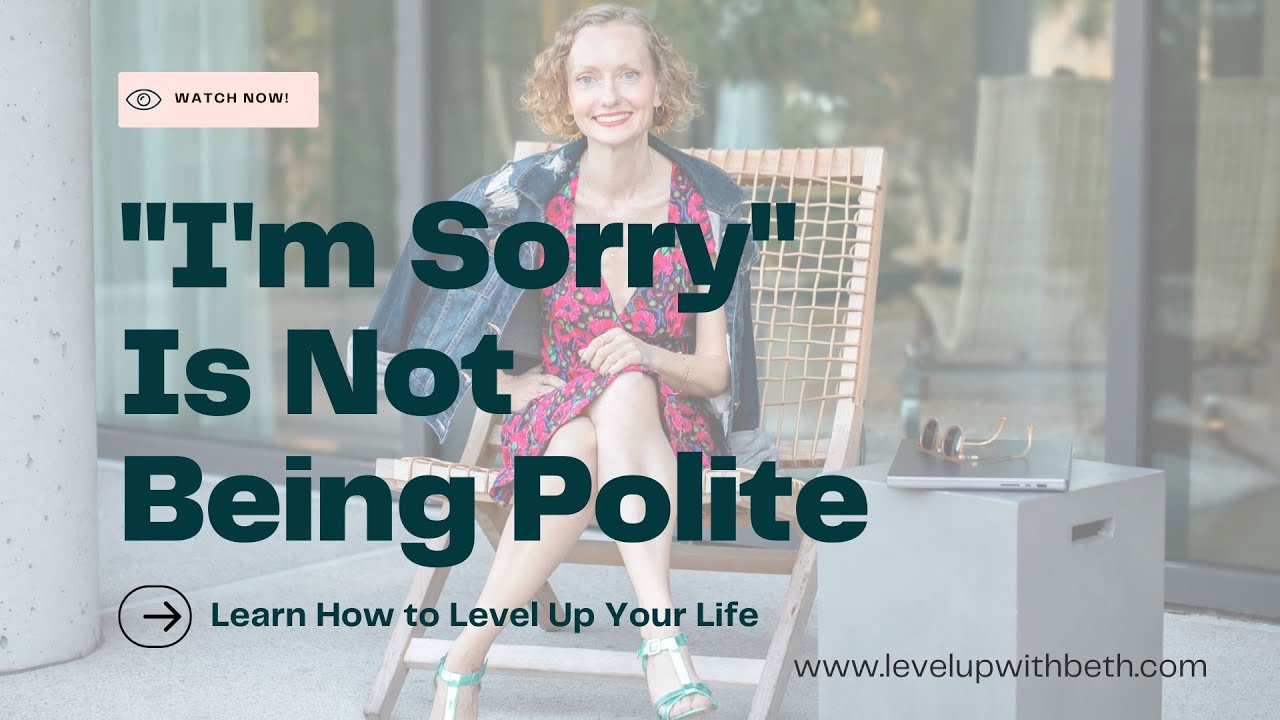 "I'm Sorry" Is Not Being Polite - YouTube