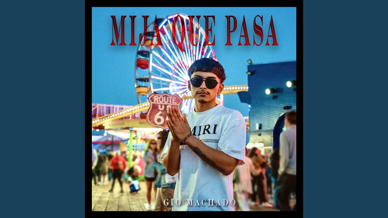 What Does Que Pasa Mija Mean In English at Aiden Scurry blog