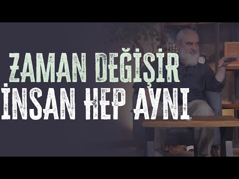 ZAMAN DEĞİŞİR İNSAN HEP AYNI | Nureddin Yıldız