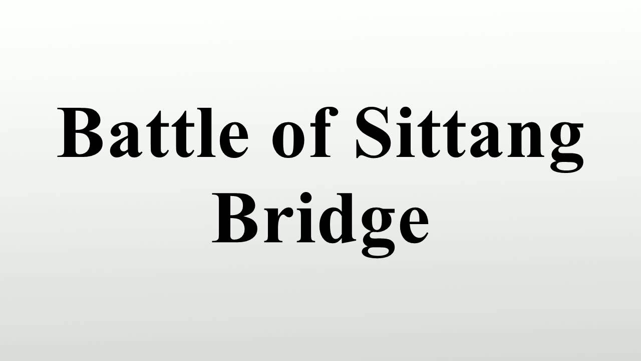 Battle of Sittang Bridge - YouTube