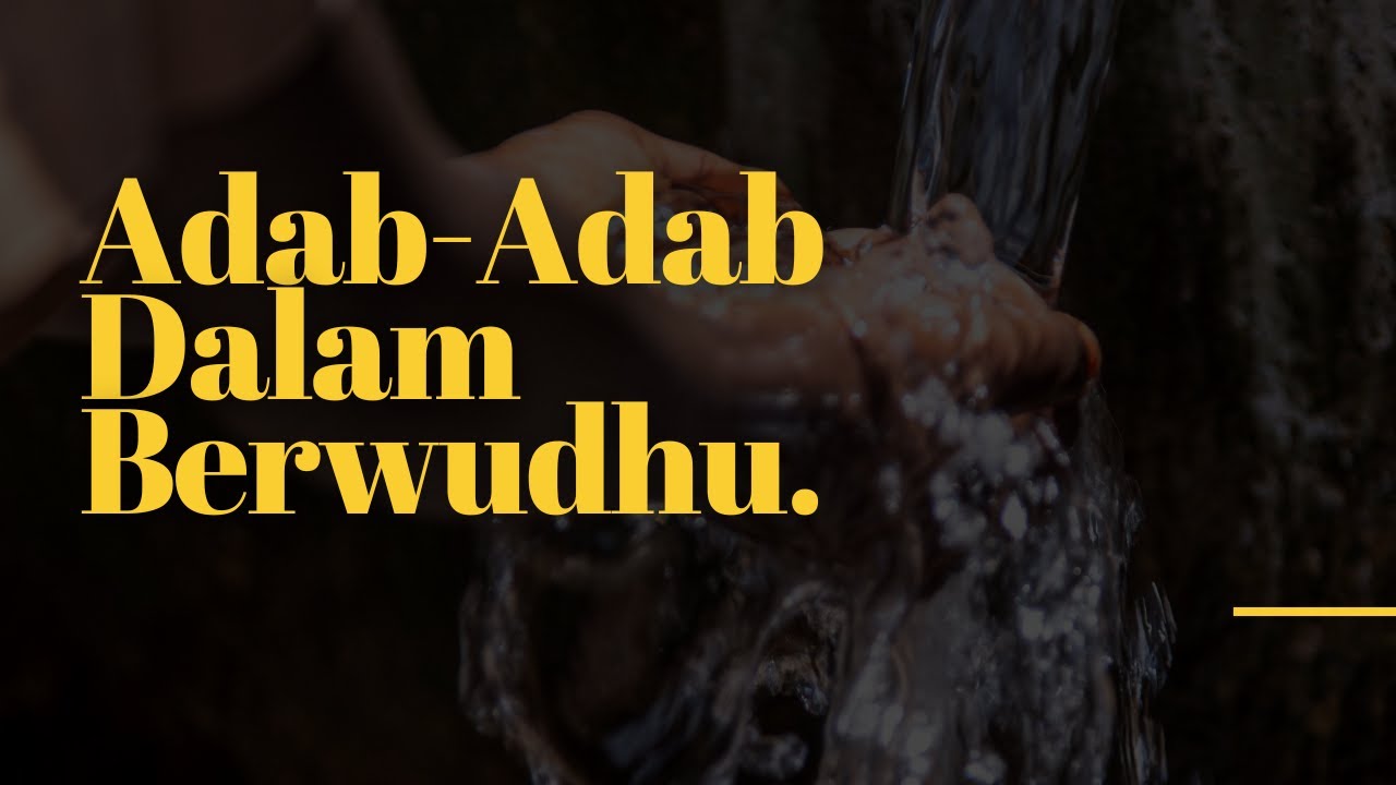 Adab-Adab Dalam Berwudhu - YouTube
