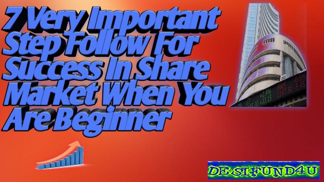 7 Very Important Step Follow For Success In Share Market For Beginner ...