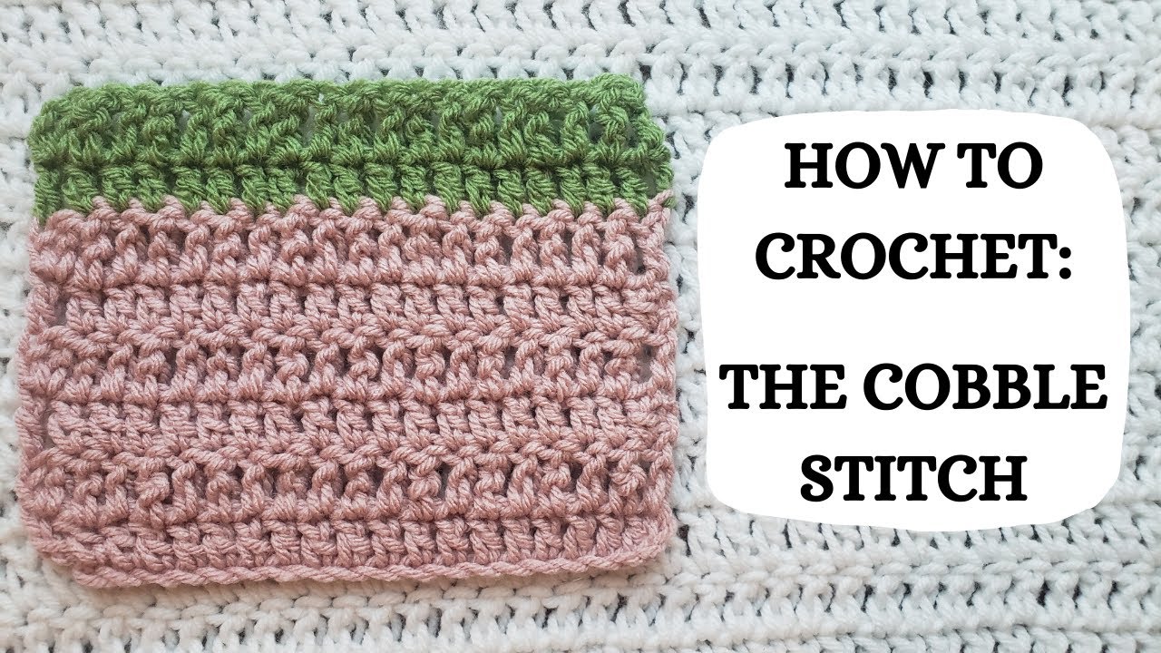 How To Crochet: The Cobble Stitch | Tutorial, DIY, Beginner Crochet ...