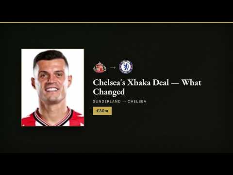 TRANSFER UPDATE: Xhaka — Sunderland to Chelsea