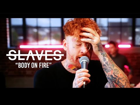 Slaves - Body on Fire (Music video)