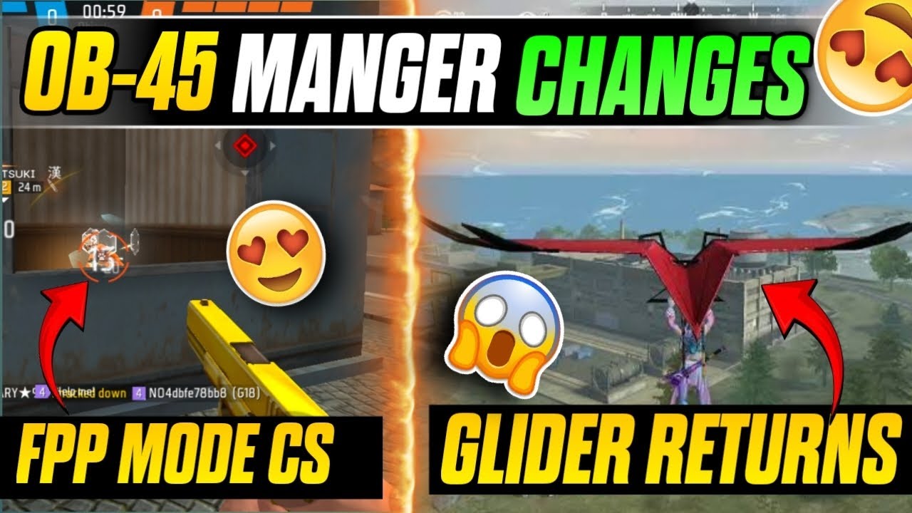OB-45 UPDATE &CHANGES ||GLIDER RETURNS IN FREE FIRE||FPP MODE IN CS ...