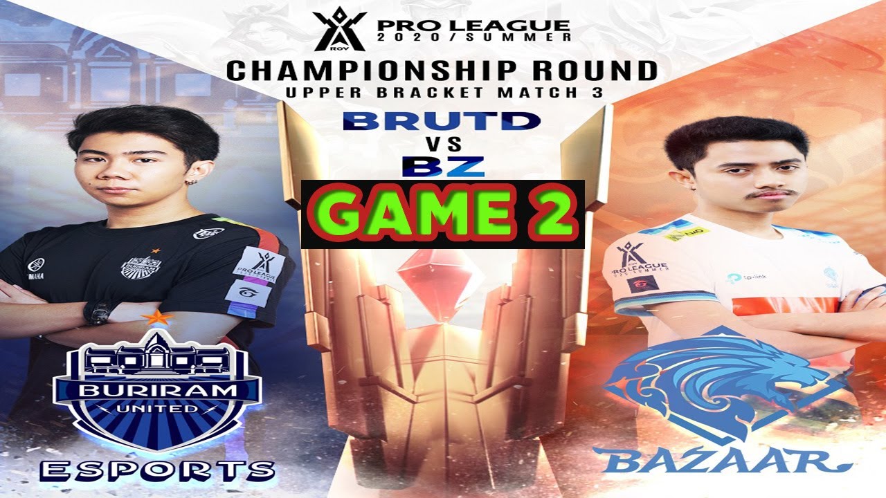 BURIRAM vs BAZAAR | Game 2 | Championship Round | RoV Pro League 2020 ...