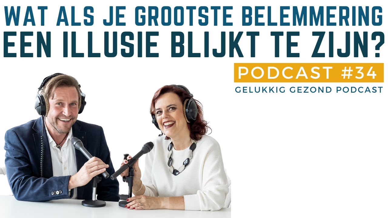 34 Wat als je grootste belemmering een illusie blijkt te zijn? # ...