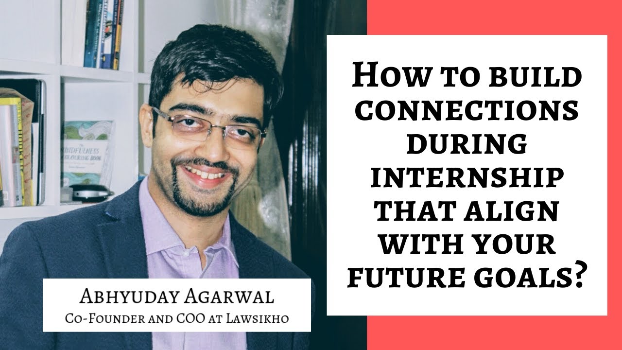 How to build connections during internship that align with your future ...