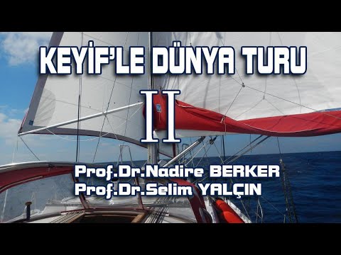 KEYIF'LE 8 YILDA SEYR-I ALEM  PROF.DR.NADIRE BERKER YALCIN VE PROF.DR.SELIM YALCIN