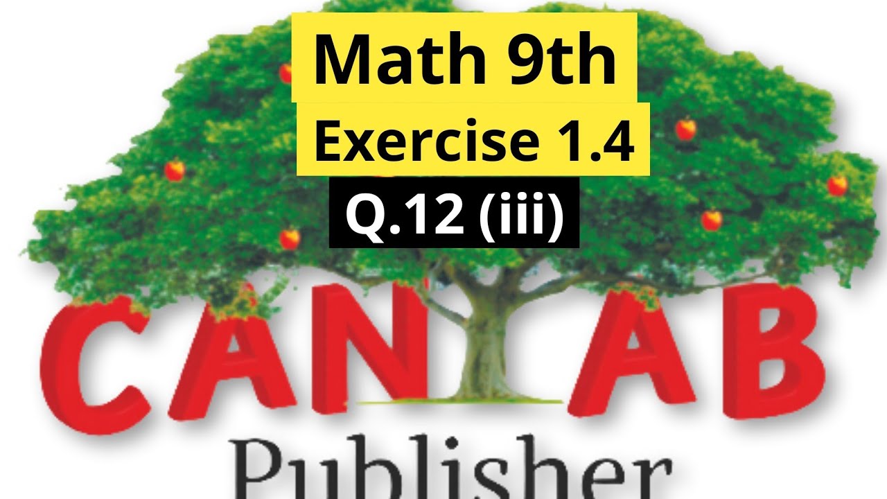 Grade 9th Math chapter 1 Exercise 1.4 Question 12 part iii Cantab ...