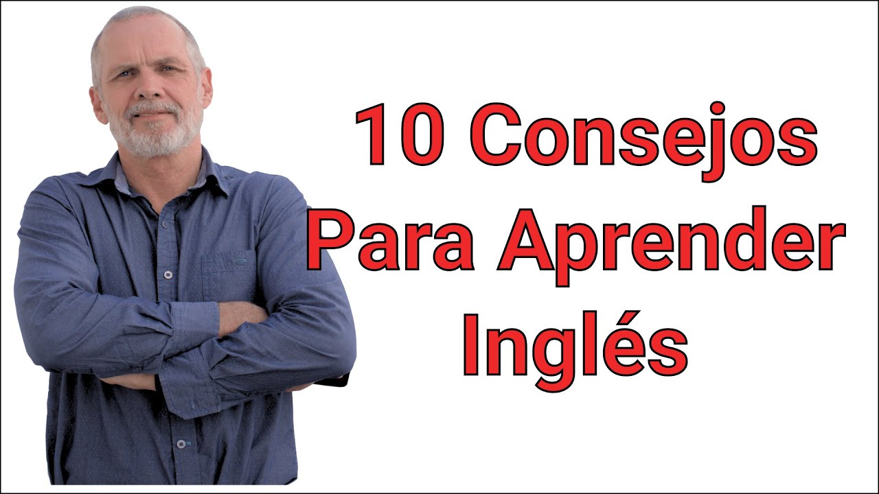 10 Consejos para Aprender Inglés - YouTube
