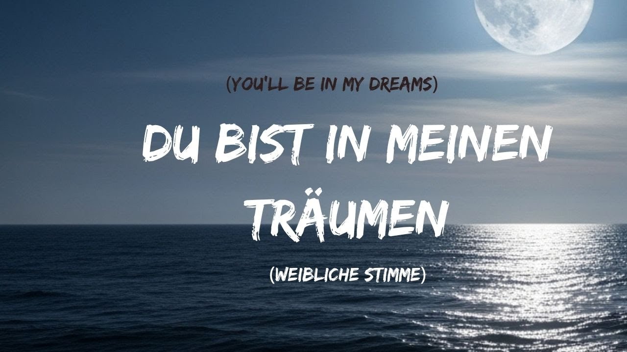 Du Bist In Meinen Träumen | You’ll In My Dreams Emotional German Love ...
