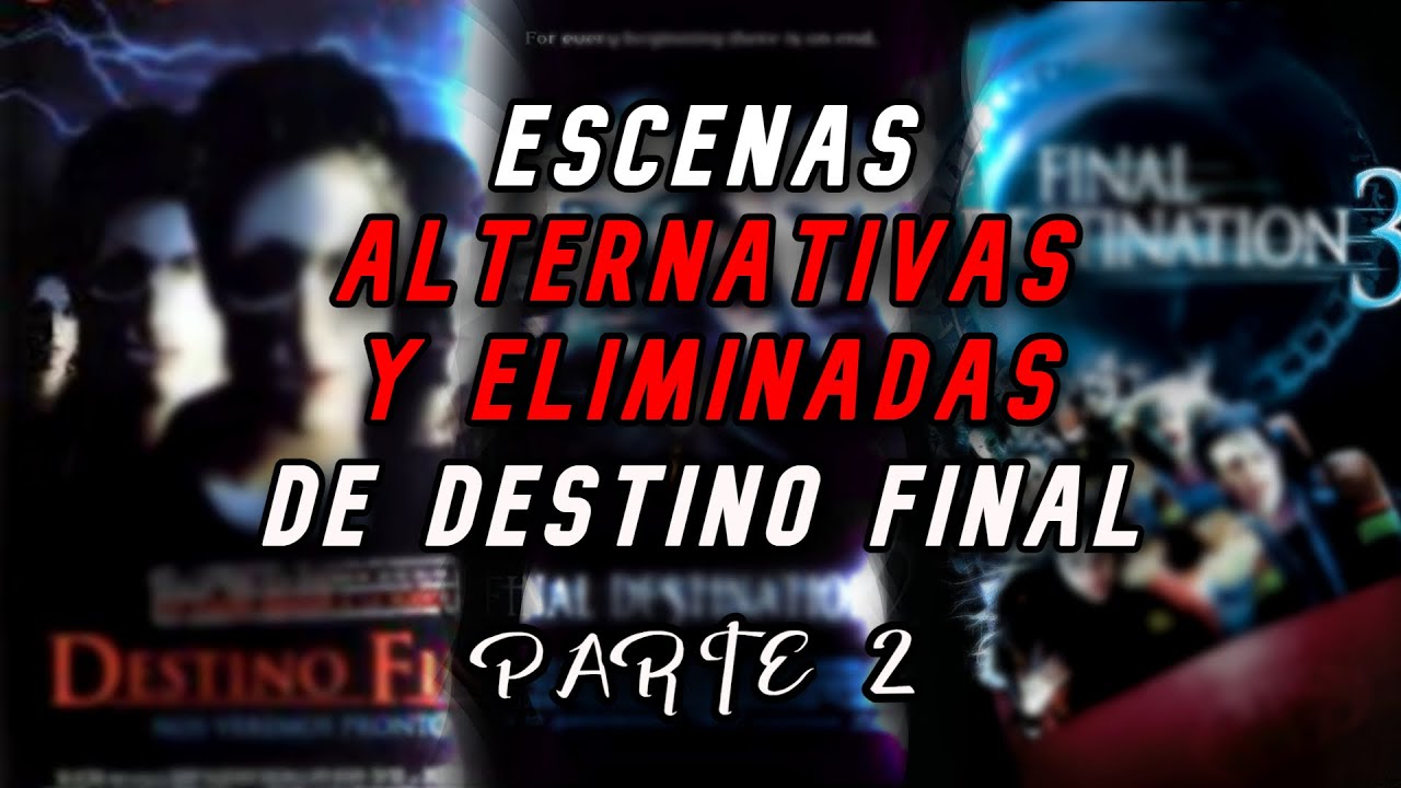 Escenas ELIMINADAS y ALTERNATIVAS de Destino final Parte 2 ( 1,2 & 3 ...